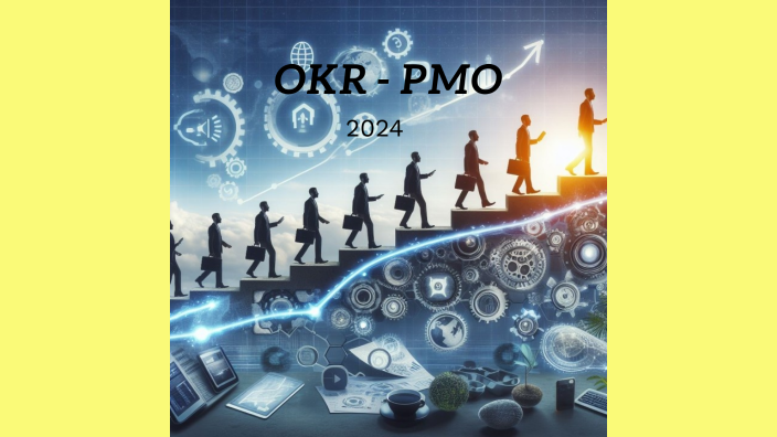 OKR - PMO 2024 by Abraham ESQUEN on Prezi