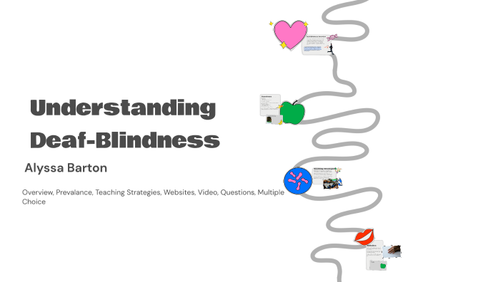 Understanding Deaf-Blindness by Alyssa Barton on Prezi