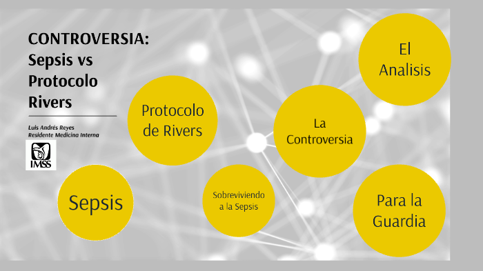 Controversia: Sepsis vs Protocolo Rivers by luis reyes on Prezi