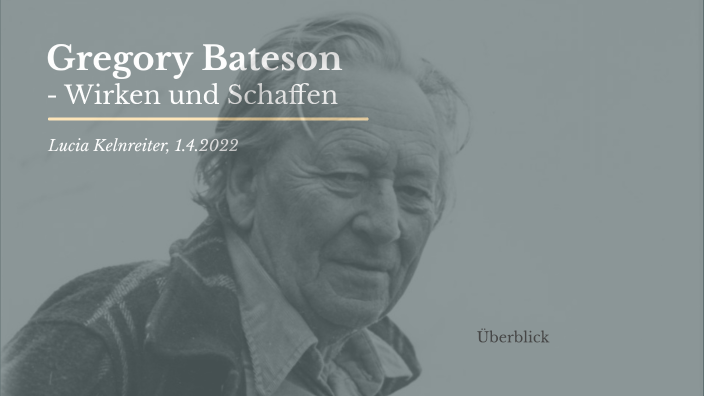 Gregory Bateson by Lucia Kelnreiter on Prezi