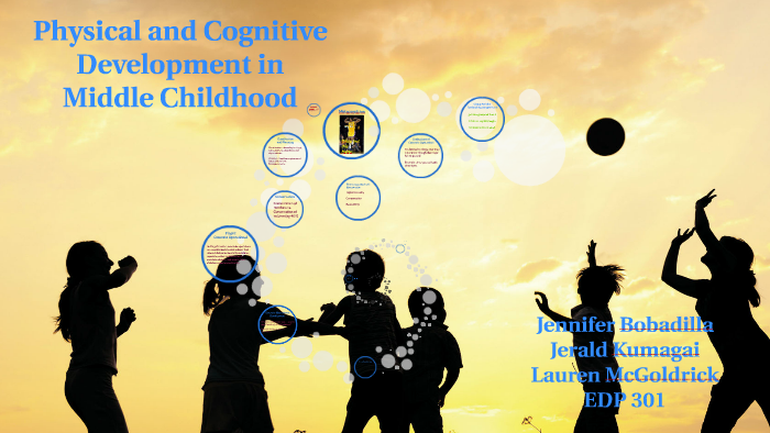 Physical and Cognitive Development in Middle Childhood by Jennifer ...