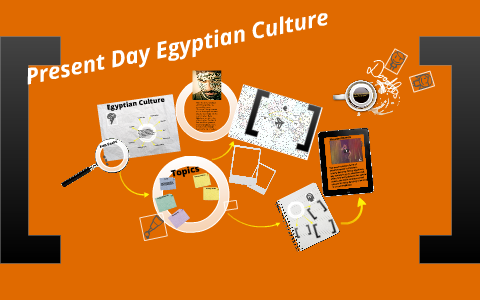 The Present Day Egyptian Culture by Lydia Betancourt on Prezi