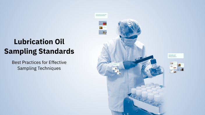 Lubrication Oil Sampling Standards by rajesh patil on Prezi