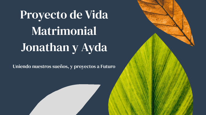 Proyecto de Vida Matrimonial by Jonathan Diaz on Prezi