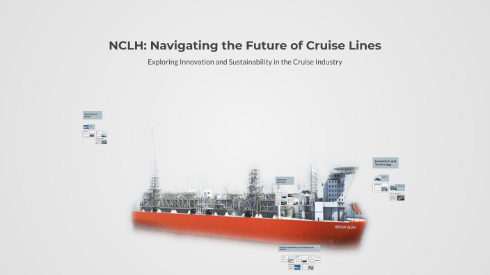 NCLH: Navigating the Future of Cruise Lines by Matt Anderson on Prezi