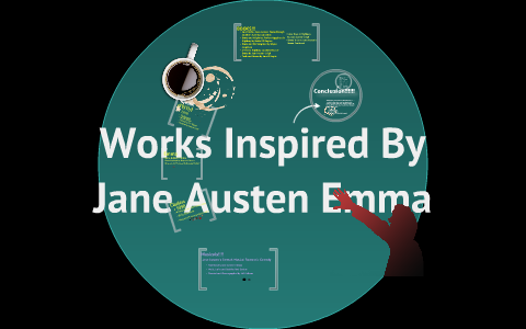 Works Inspired By Jane Austen's Emma by Kadesha Willingham on Prezi