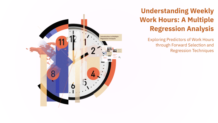 Understanding Weekly Work Hours: A Multiple Regression Analysis by Surendra Namburi on Prezi