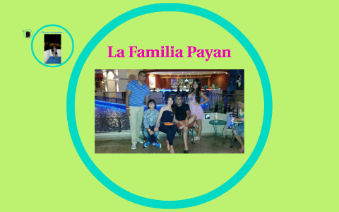 La Familia Payan by Sabrina Payan on Prezi