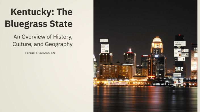 Kentucky: The Bluegrass State by Giacomo Ferrari on Prezi