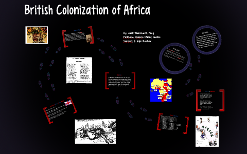 British Colonization of Africa by Jack Blanchard on Prezi