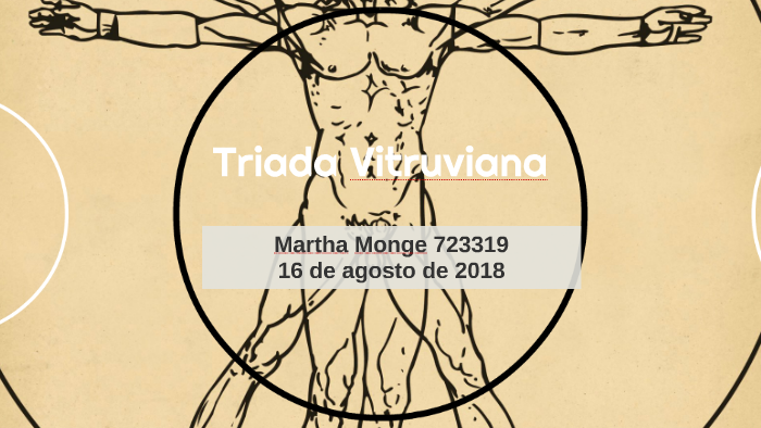 Triada Vitruviana by martha monge on Prezi