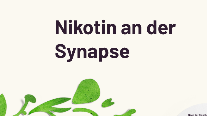 Nikotin an der Synapse by ilayda ercan on Prezi