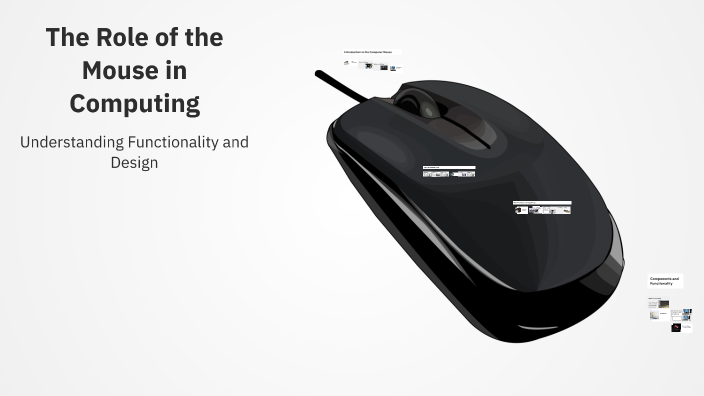 The Role of the Mouse in Computing by Ashty Mee on Prezi