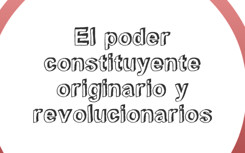 El poder constituyente originario y revolucionario by José Horacio ...