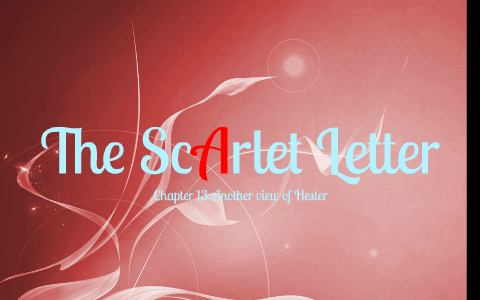 The Scarlet Letter, Chapter 13 by Nicholas Guzman on Prezi