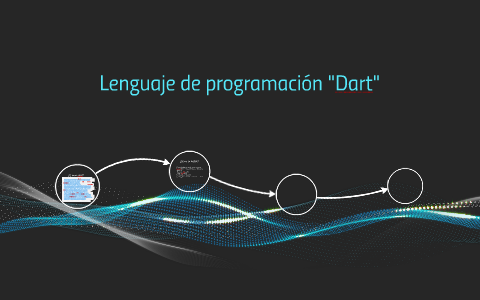 Lenguaje de programación "Dart" by Pablo Zamorano on Prezi