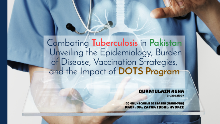 Combating Tuberculosis in Pakistan: Unveiling the Epidemiology, Burden ...