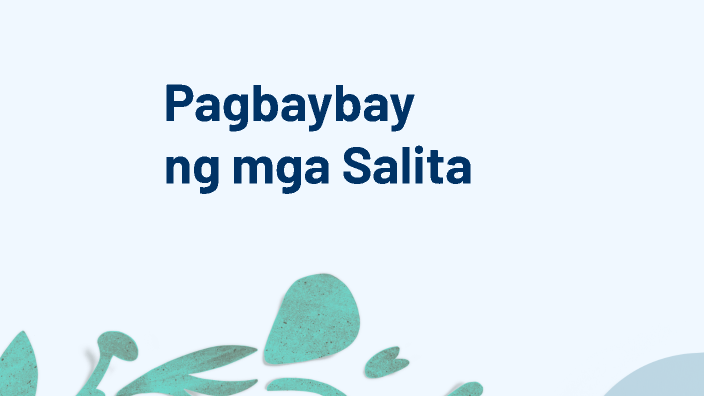 Pagbaybay ng mga Salita by Joice Ann Lamadrid on Prezi