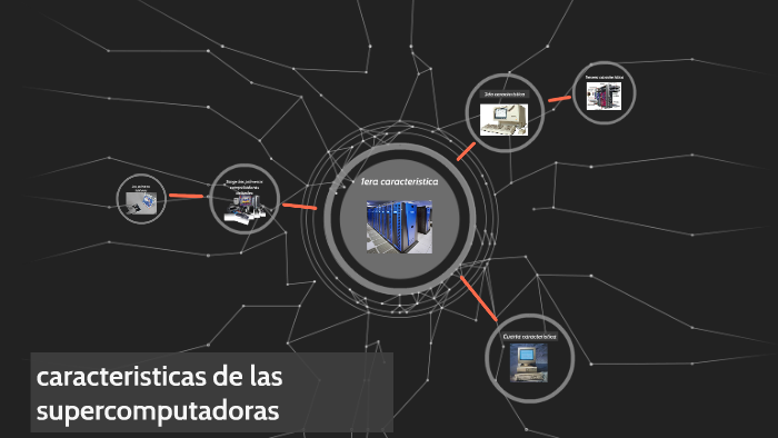 caracteristicas de las supercomputadoras by Cris Mendoza on Prezi