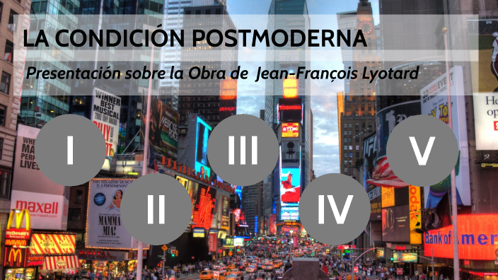 Condición Postmoderna - J.F. Lyotard by Ivan Salazar on Prezi
