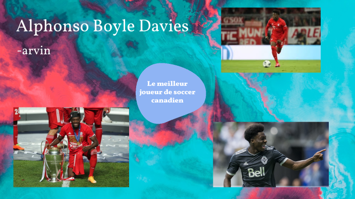 Alphonso Davies by Arvin Alcid on Prezi