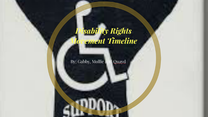 Disability Rights Movement Timeline by Gabby Garcia on Prezi
