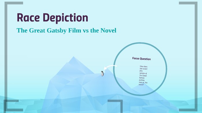 Race Depiction in The Great Gatsby--Film vs Novel by Kevin Kneip on Prezi