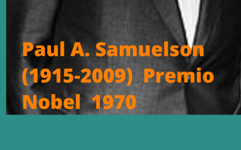 Paul Anthony Samuelson by Wisam Ahmed on Prezi
