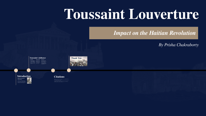 Toussaint Louverture: Impact on the Haitian Revolution by prisha ...
