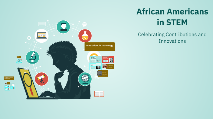 African Americans in STEM by Sheldon Bleetan on Prezi