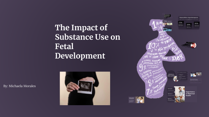 Impact of Substance Use on Fetal Development by Michaela Morales on Prezi