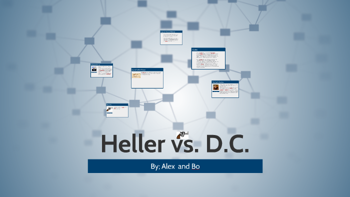 Heller vs. D.C. by Bo Poljan on Prezi