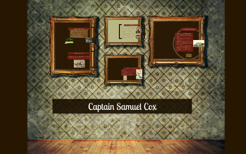 Captain Samuel Cox by Autumn Stowers on Prezi