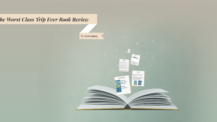 The Worst Class Trip Ever Book Review By Kacy Kolaric On Prezi