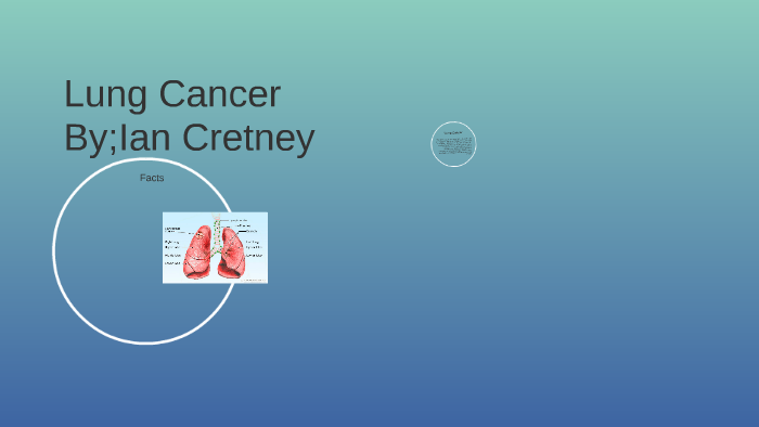 Lung Cancer by Brian Cretney on Prezi