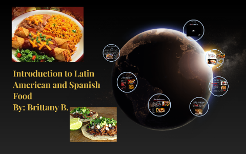 Introduction to Latin American and Spanish Food by Brittany Benjamin on ...