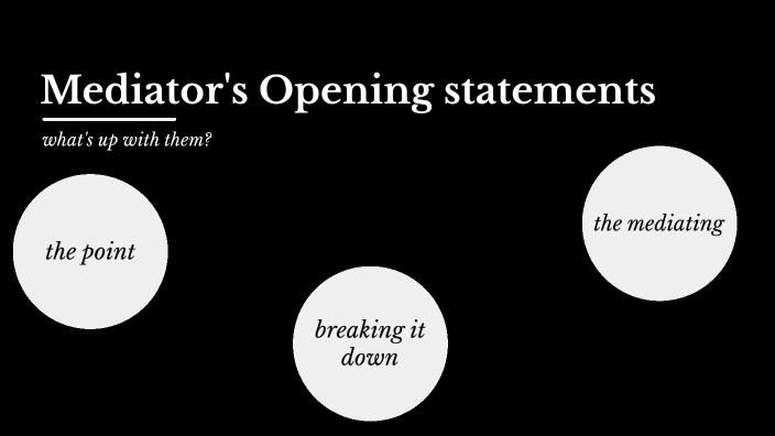 Mediation - opening statements by yashika bhartia on Prezi