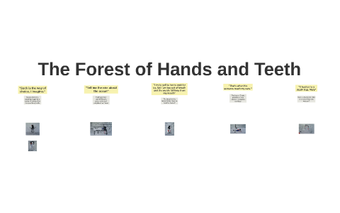 The Forest of Hands and Teeth by Marina Martin on Prezi