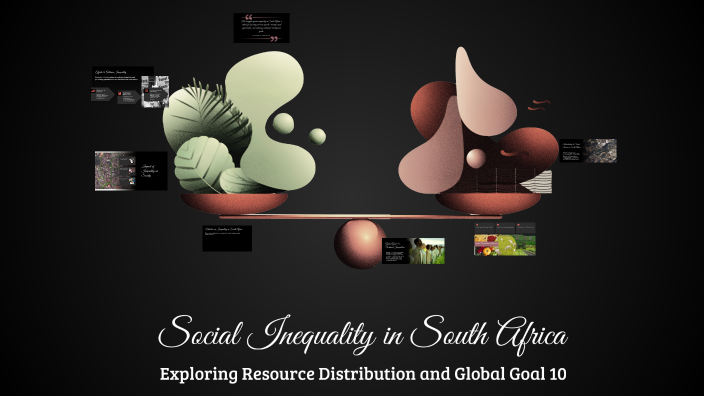 Social Inequality in South Africa by Vasco Håkanson on Prezi