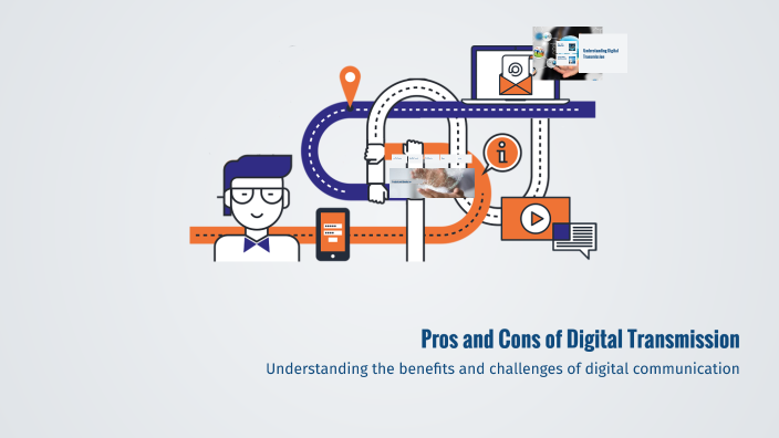 Pros and Cons of Digital Transmission by Deborah Hizekiel on Prezi