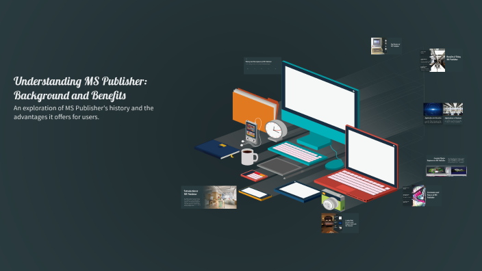 Understanding MS Publisher: Background and Benefits by Eli Pars on Prezi