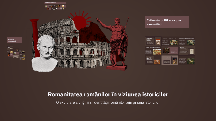 Romanitatea românilor în viziunea istoricilor by Daniela Voicu on Prezi