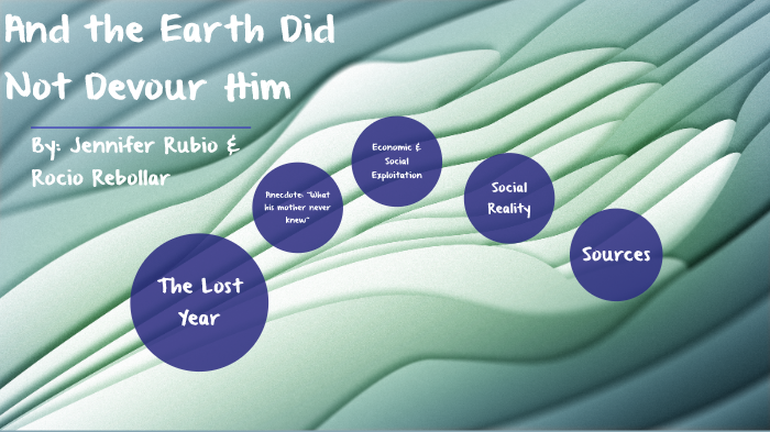 And the Earth Did Not Devour Him by Rocio Rebollar on Prezi