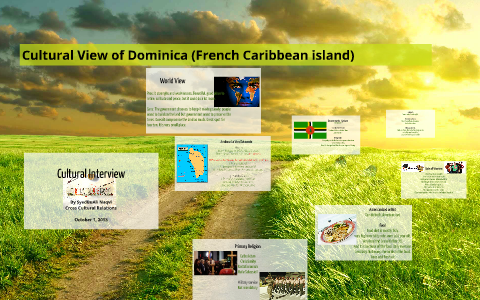 Cultural View of Dominica (French Caribbean island) by BuAli Naqvi on Prezi