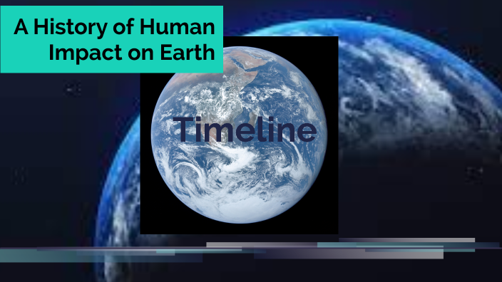 Human Impact Timeline by Guido Núñez-Mujica on Prezi