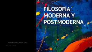 FILOSOFÌA MODERNA Y POSTMODERNA by Isabel Nava on Prezi Design