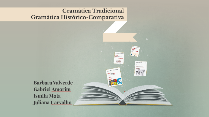 Gramática Tradicional e Gramática Histórico-Comparativa by Gabriel ...
