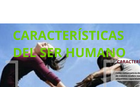 CARACTERÍSTICAS DEL SER HUMANO by Losiram SouL on Prezi