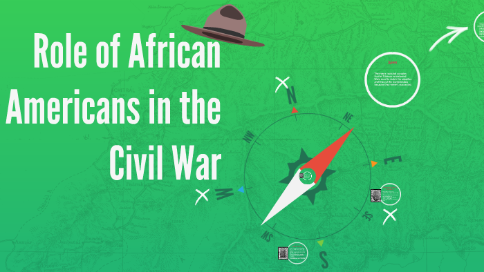 Role of African Americans in the Civil War by Ashley Covitz on Prezi