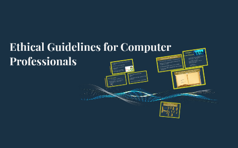Ethical Guidelines for Computer Professionals by Flora Mae Pincas on Prezi